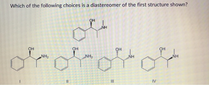 Solved Which of the following choices is a diastereomer of | Chegg.com