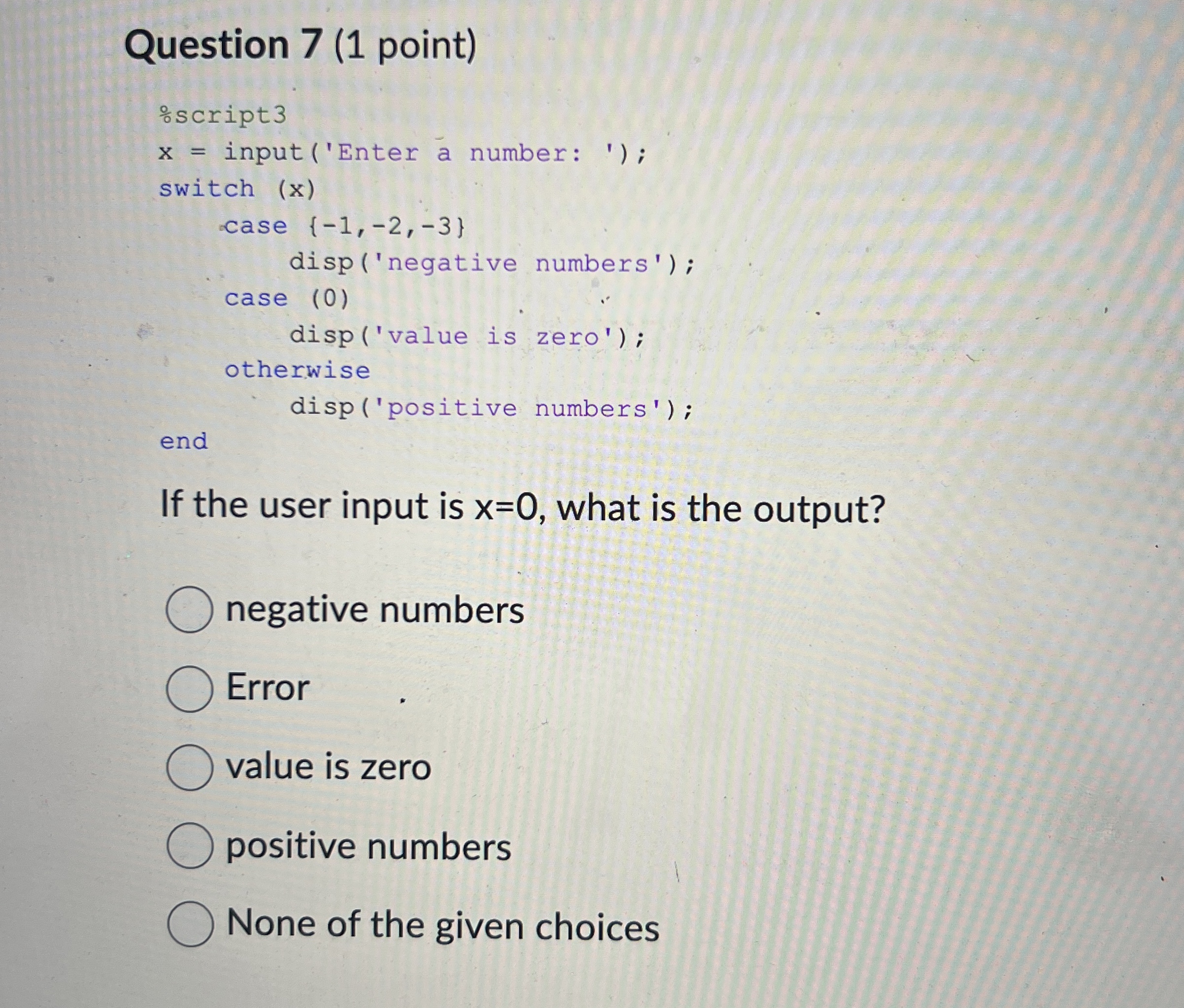 Solved Question 7 (1 point)If the user input is x=0, what | Chegg.com Solved Question 7 (1 point)If the user input is x=0, what | Chegg.com