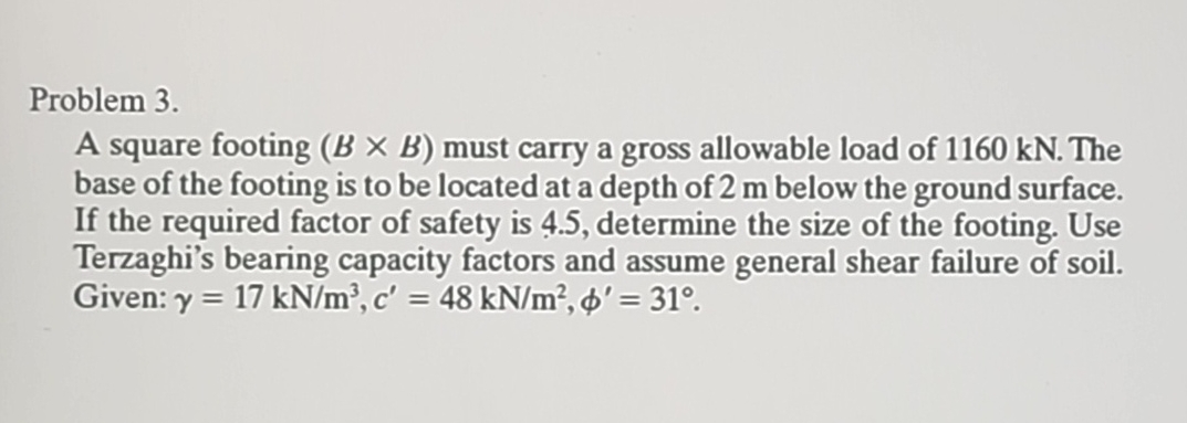 Solved Problem 3.A square footing (B×B) ﻿must carry a gross | Chegg.com