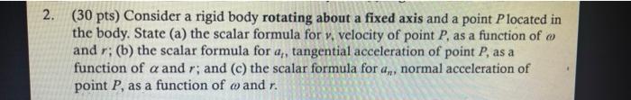 Solved ( 30pts) Consider a rigid body rotating about a fixed | Chegg.com