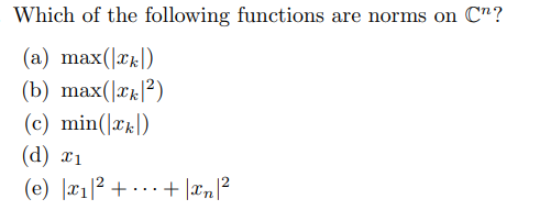 Solved Which of the following functions are norms on Cn ?(a) | Chegg.com