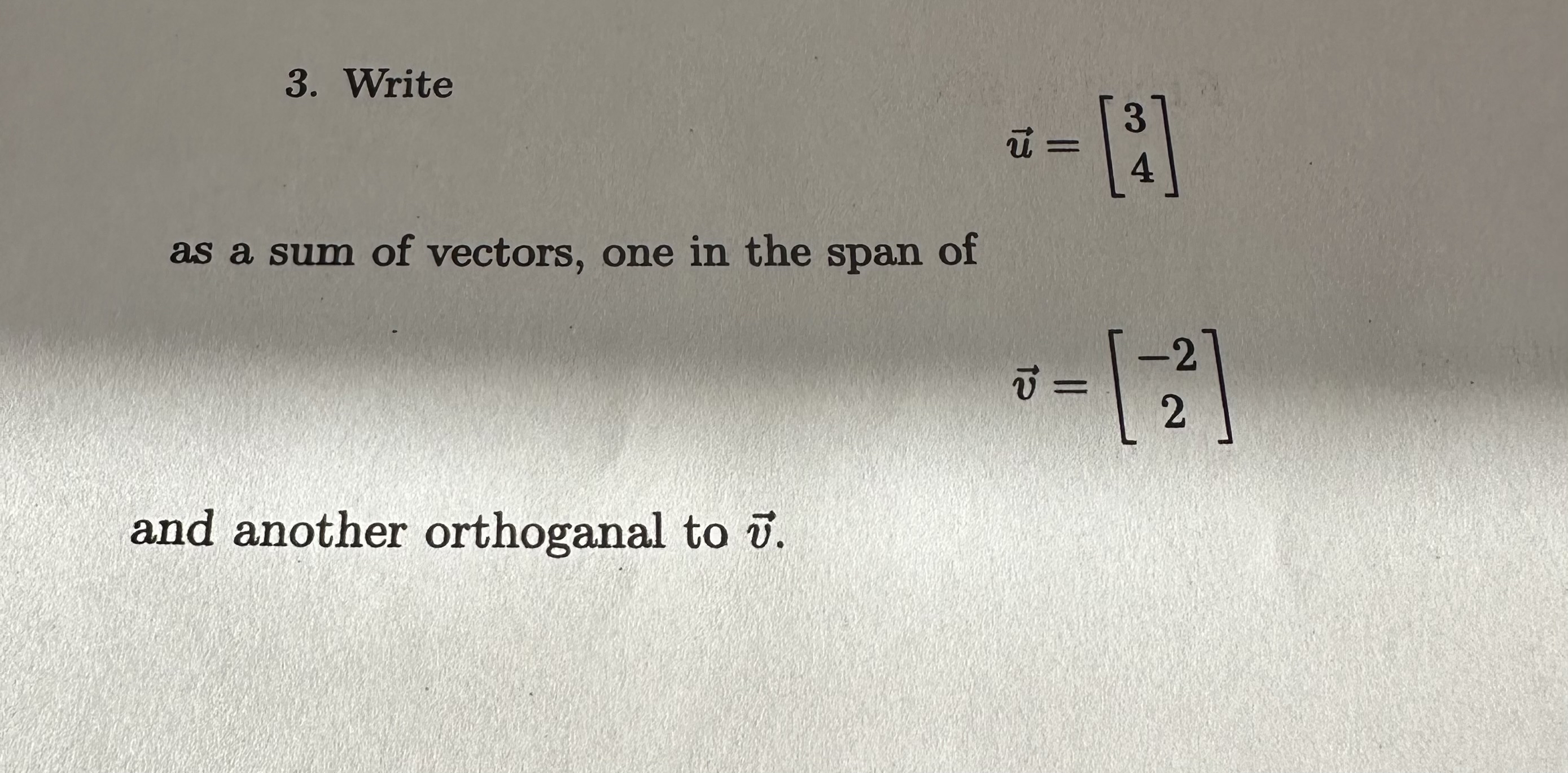 Solved Writevec(u)=[34]as a sum of vectors, one in the span | Chegg.com