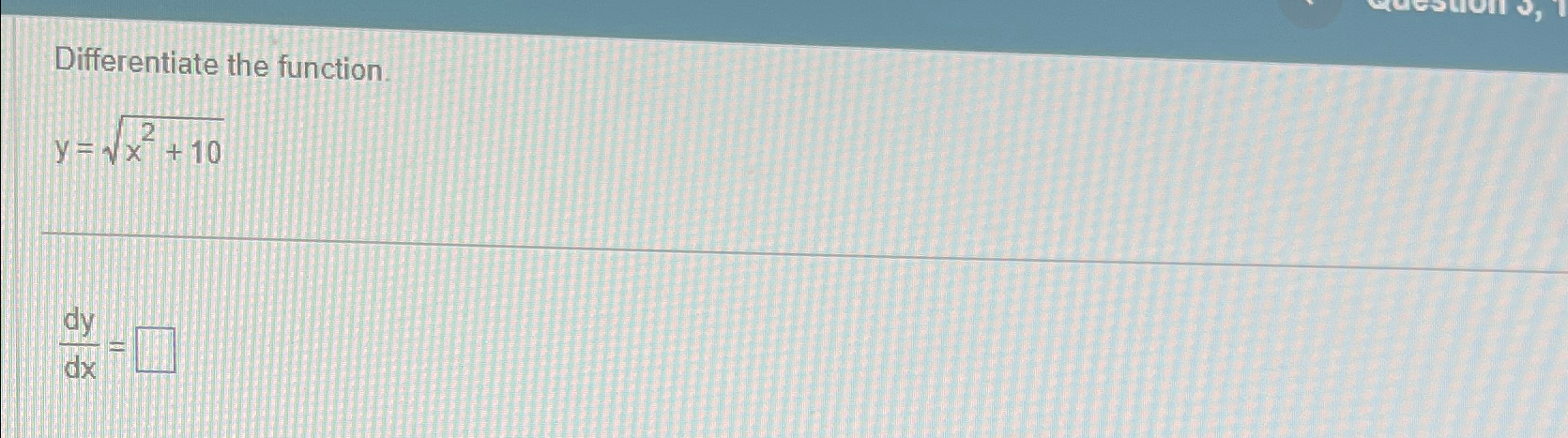 Solved Differentiate the function.y=x2+102dydx= | Chegg.com