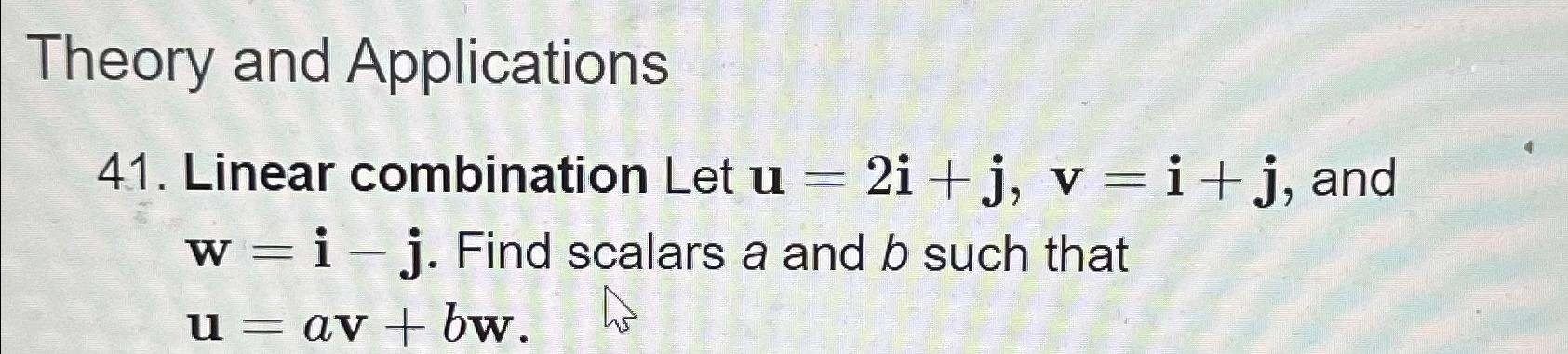 Solved Theory and Applications41. ﻿Linear combination Let | Chegg.com