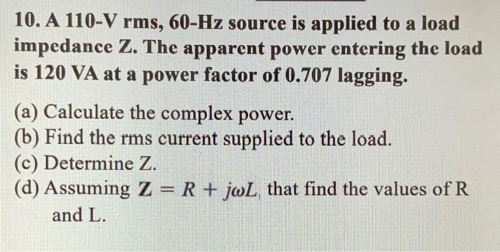 Solved 10. A 110-V rms, 60-Hz source is applied to a load | Chegg.com