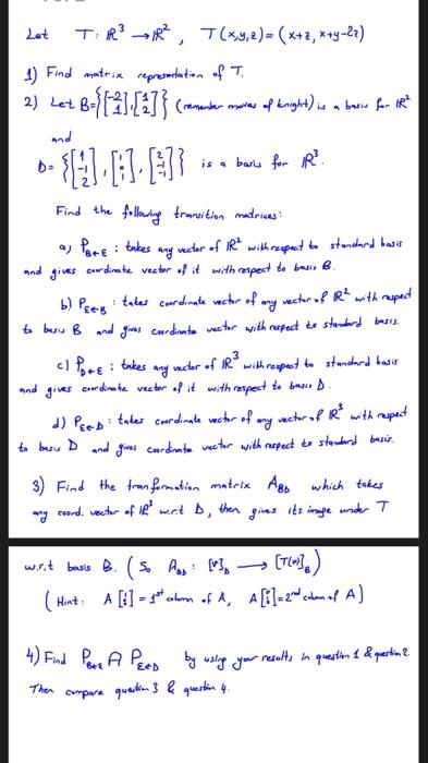Solved Let T:R3→R2,T(x,y,z)=(x+z,x+y−2z) 1) Find matrix | Chegg.com