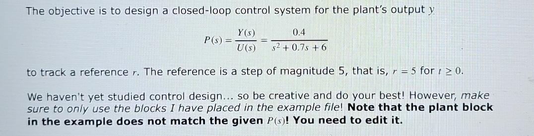 Solved The objective is to design a closed-loop control | Chegg.com