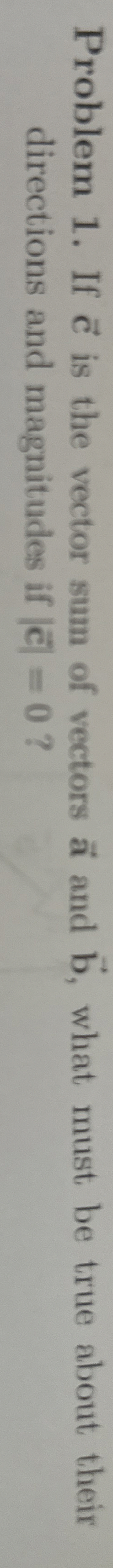 Solved Problem 1. ﻿If vec(c) ﻿is the vector sum of vectors | Chegg.com