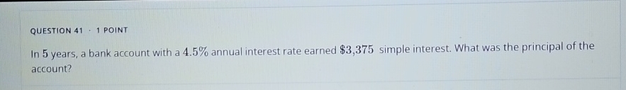 Solved QUESTION 41*1 ﻿POINTIn 5 ﻿years, a bank account with | Chegg.com