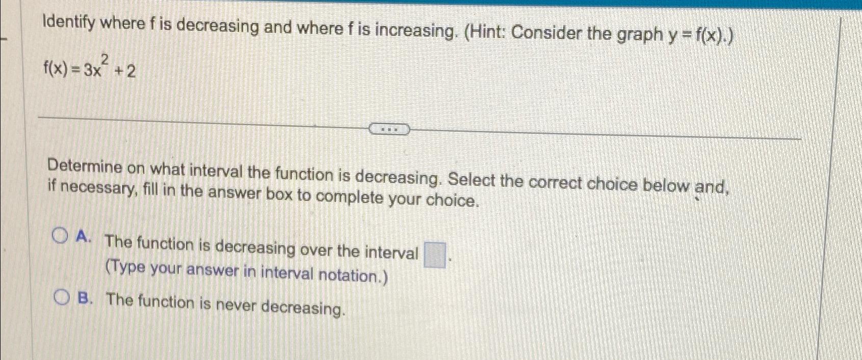 Solved Identify where f ﻿is decreasing and where f ﻿is | Chegg.com