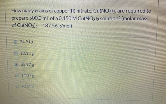 Solved How many grams of copper(II) nitrate, Cu(NO3)2, are | Chegg.com