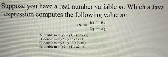 Solved Suppose you have a real number variable m. Which a | Chegg.com