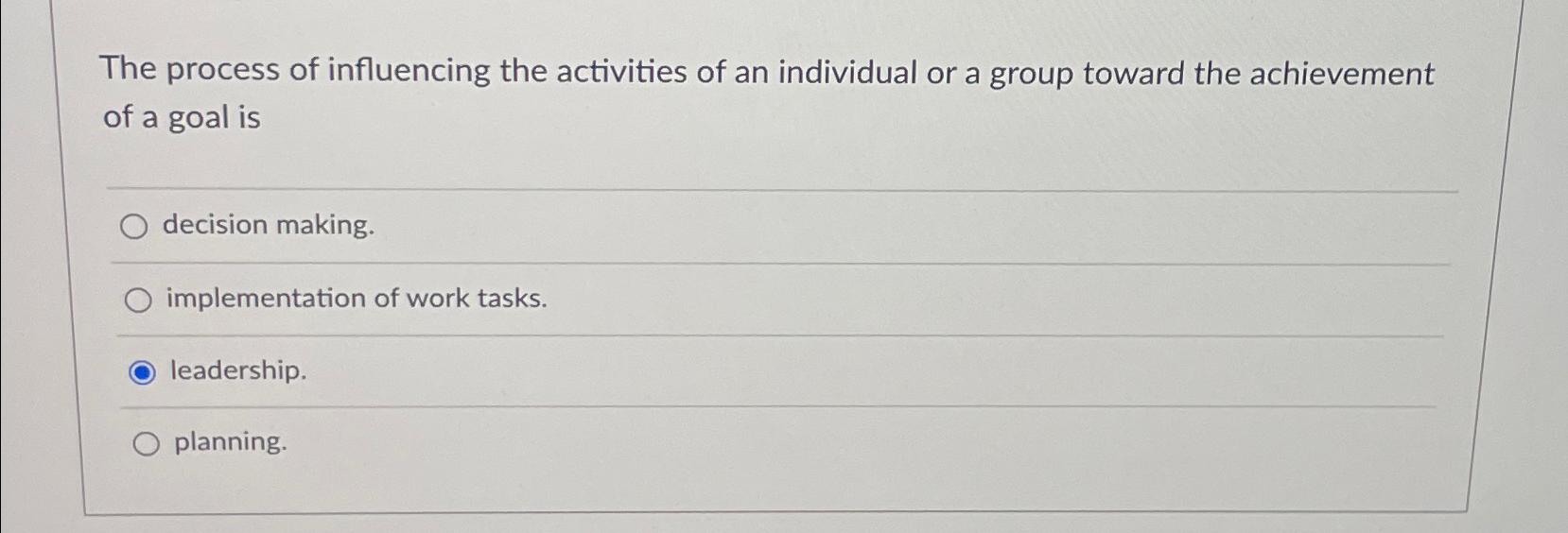 Solved The process of influencing the activities of an | Chegg.com
