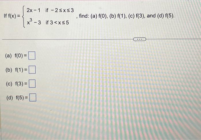 Solved If f(x)={2x−1x3−3 if −2≤x≤3 if 3 | Chegg.com