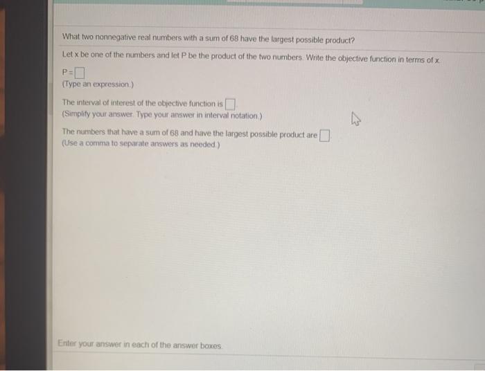 Solved What two nonnegative real numbers with a sum of 68 | Chegg.com