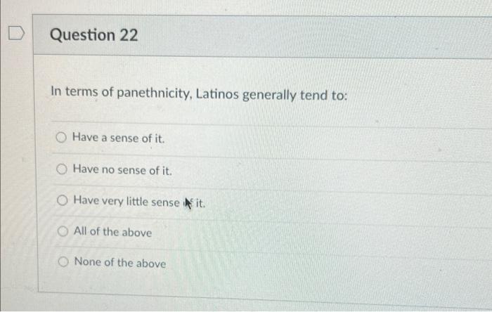 Question 19 Panethnicity refers to: O Having or | Chegg.com