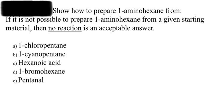 Solved Show how to prepare l-aminohexane from: If it is not | Chegg.com