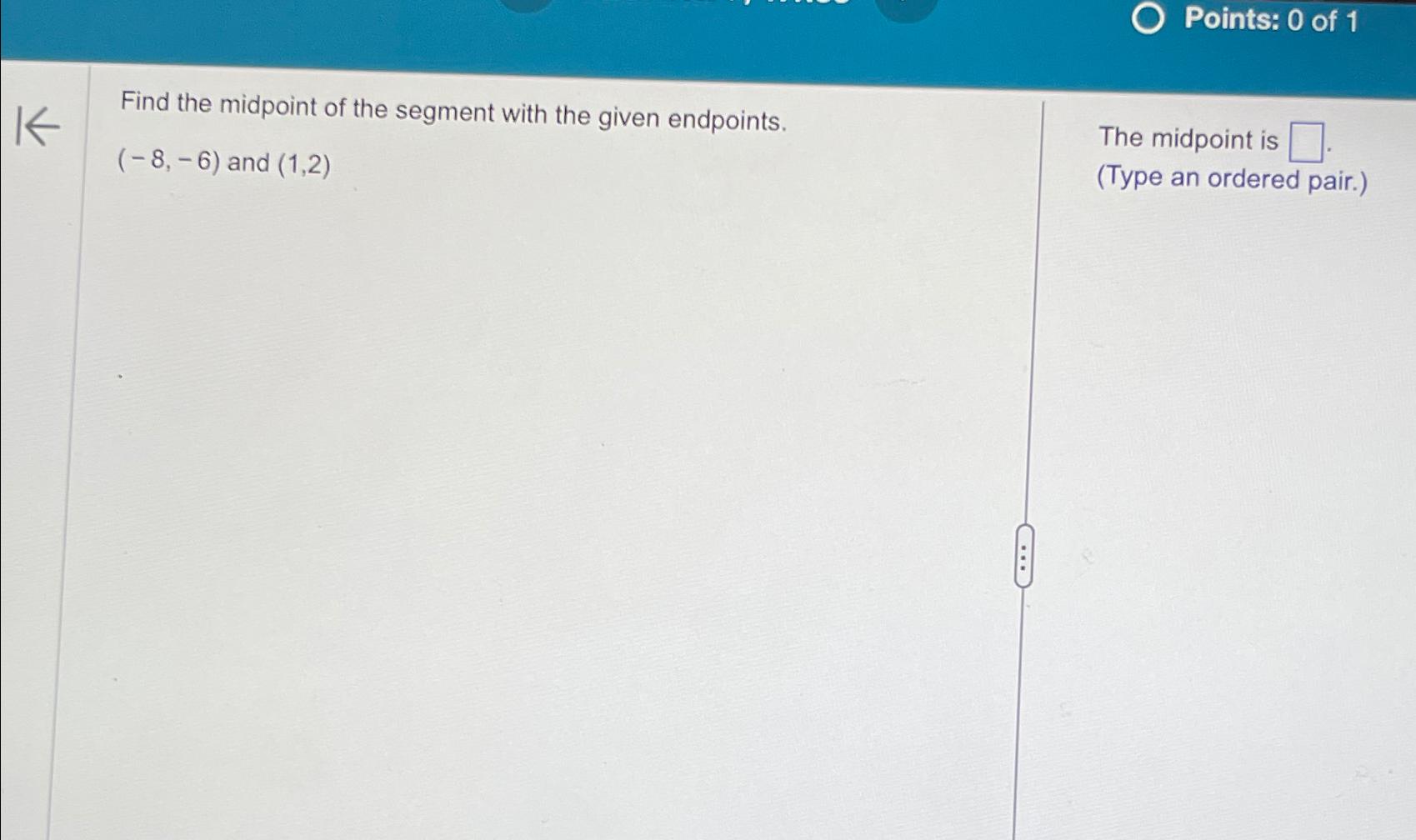 Solved Points: 0 ﻿of 1Find the midpoint of the segment with | Chegg.com