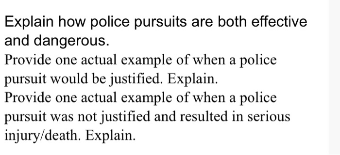 Solved Explain how police pursuits are both effective and | Chegg.com