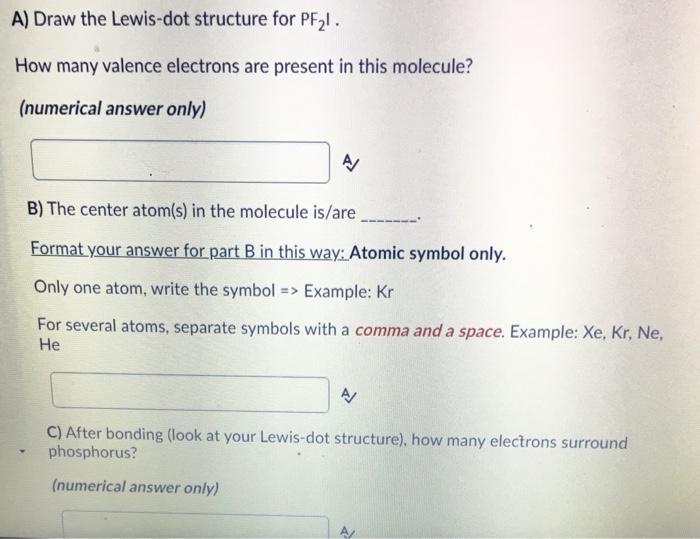 Solved A) Draw the Lewis-dot structure for PF2!. How many | Chegg.com