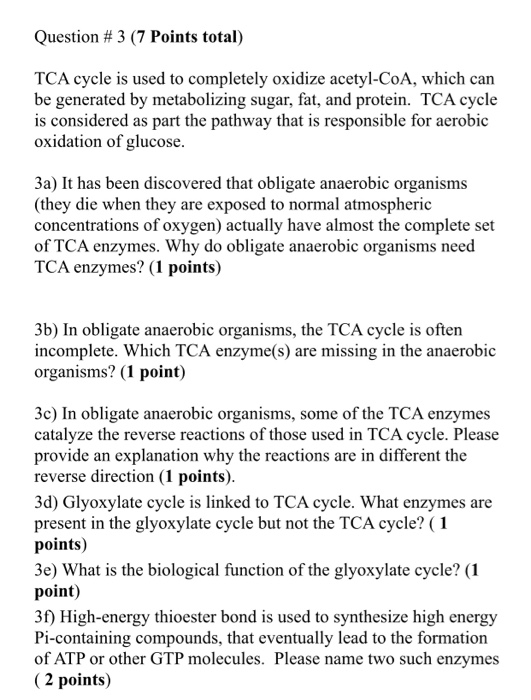 Solved Question # 3 (7 Points total) TCA cycle is used to | Chegg.com