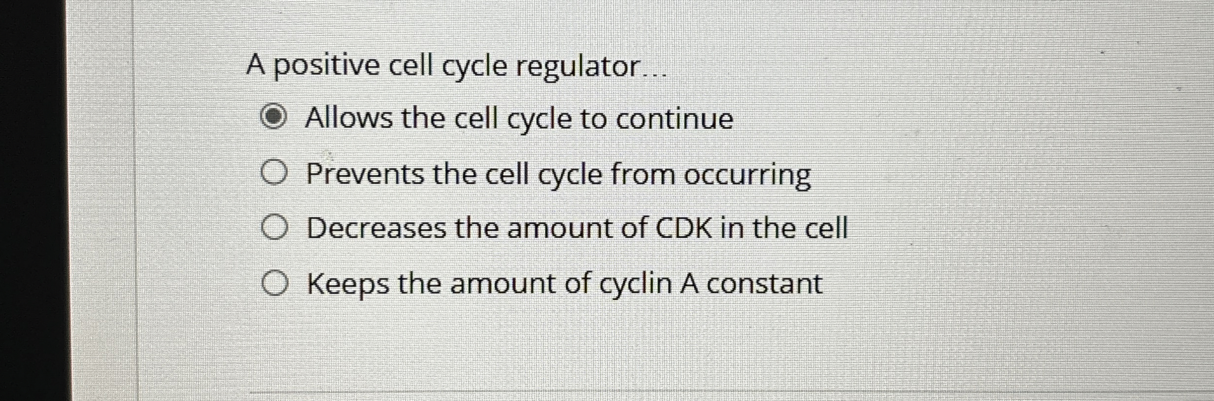 Solved A positive cell cycle regulator...Allows the cell | Chegg.com