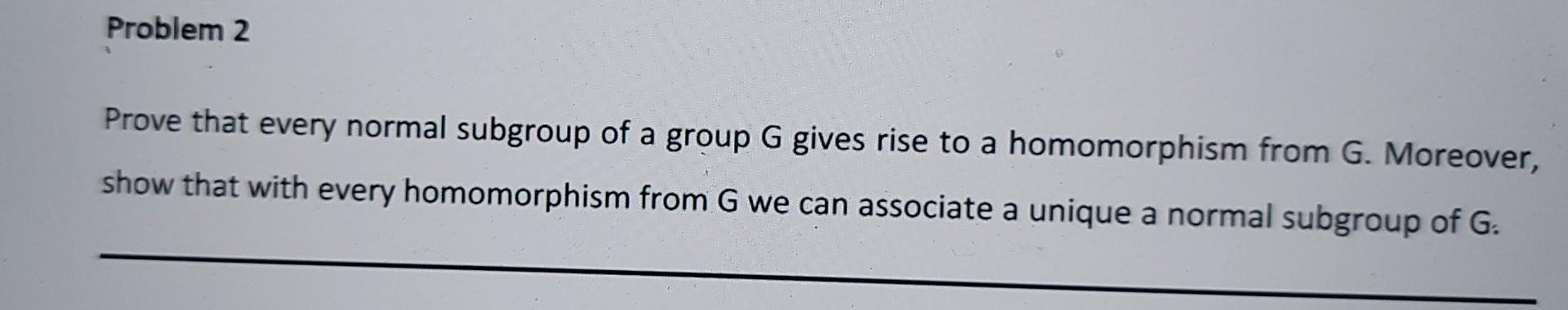 Solved Prove that every normal subgroup of a group G gives | Chegg.com