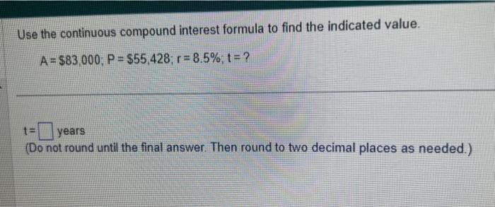 Solved Use the continuous compound interest formula to find | Chegg.com