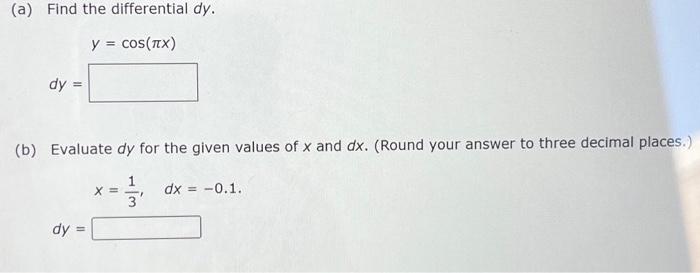 Solved (a) Find the differential dy. y=cos(πx) dy= (b) | Chegg.com