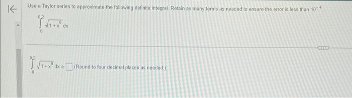 Solved Use a Taylor series to approximate the following | Chegg.com