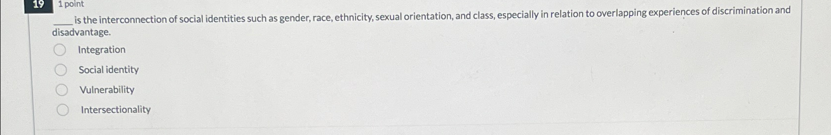 Solved 191 ﻿pointis the interconnection of social identities | Chegg.com
