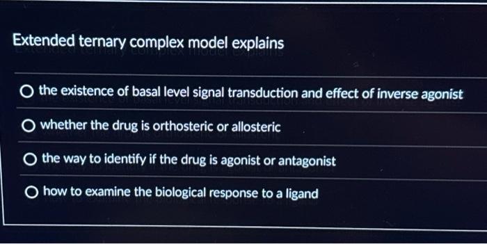 Solved Extended ternary complex model explains the existence | Chegg.com