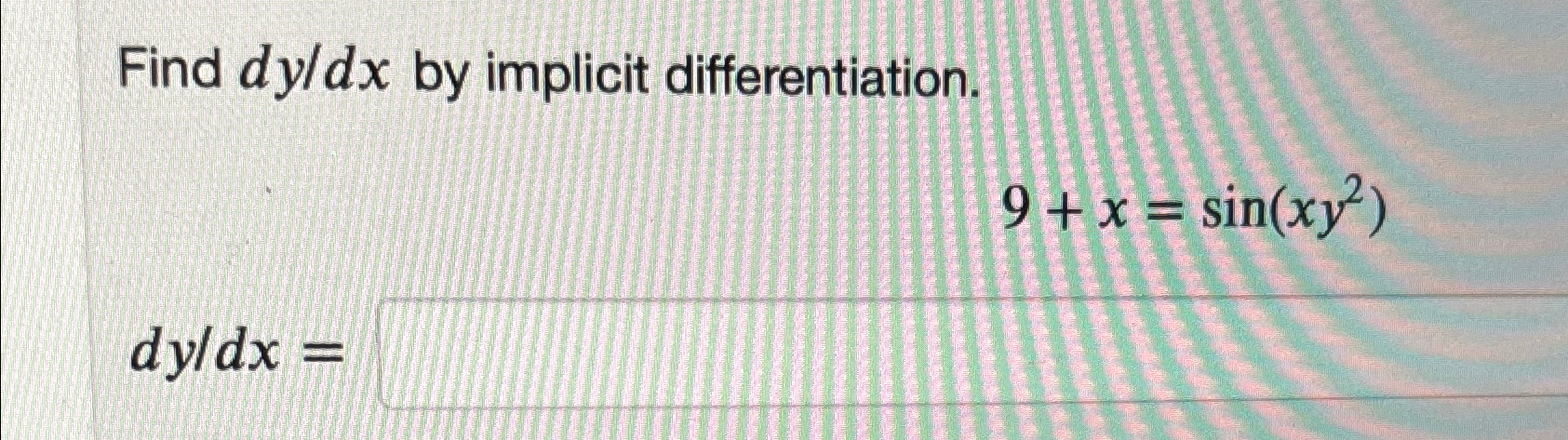 Solved Find dydx ﻿by implicit | Chegg.com