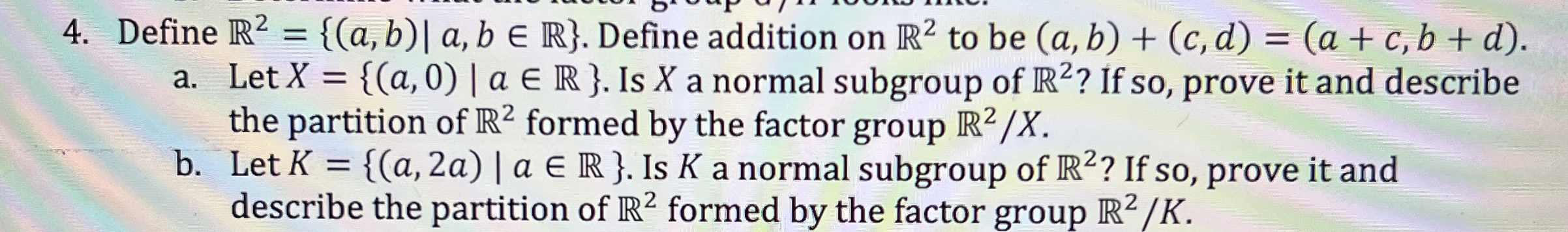 Solved Define R2={(a,b)|a,binR}. ﻿Define addition on R2 ﻿to | Chegg.com