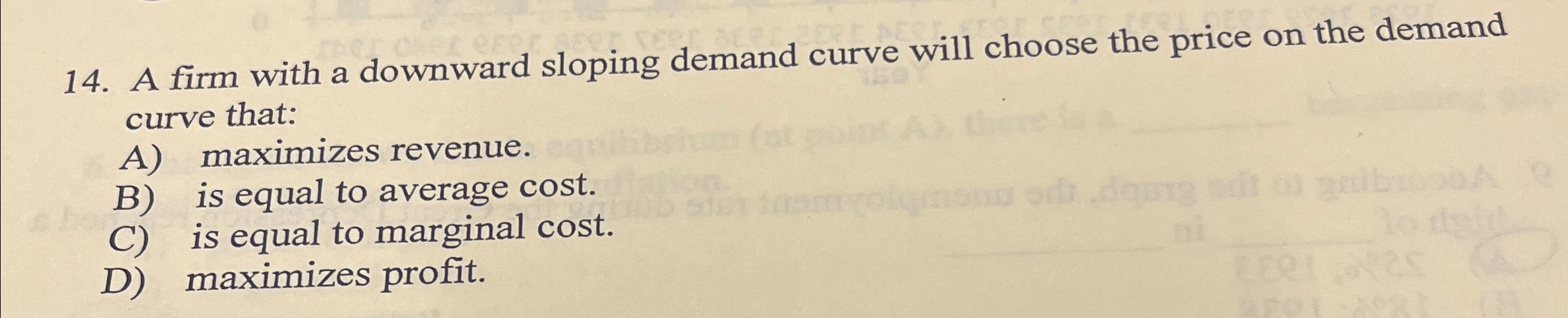 Solved A firm with a downward sloping demand curve will | Chegg.com