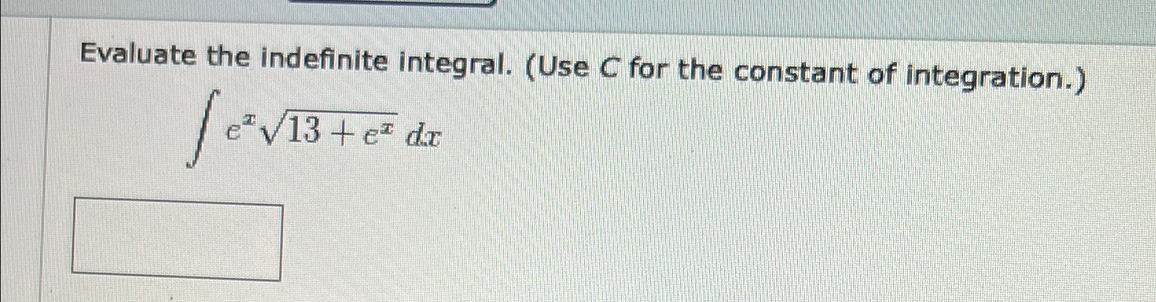 Solved Evaluate the indefinite integral. (Use C ﻿for the | Chegg.com