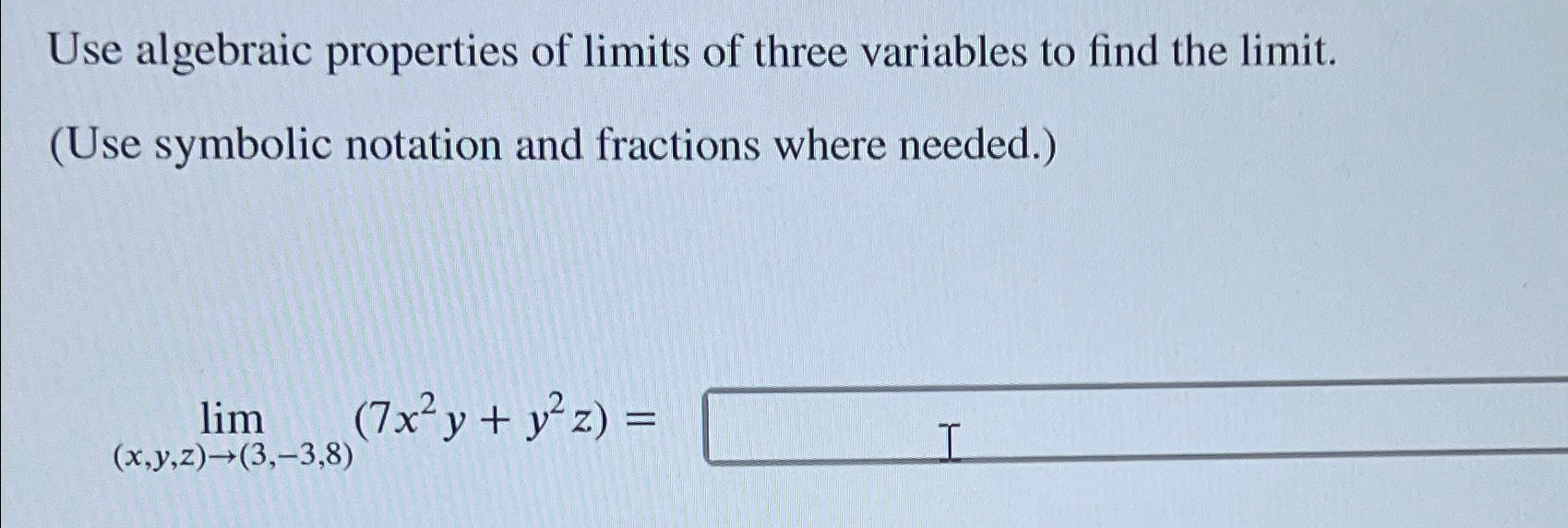 Solved Use algebraic properties of limits of three variables | Chegg.com