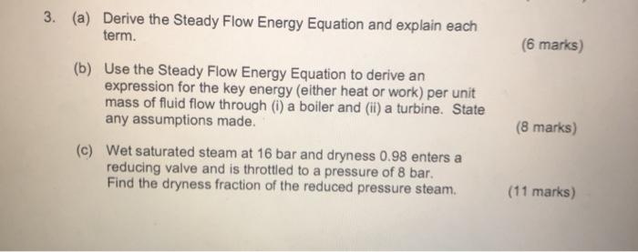 Solved (6 marks) 3. (a) Derive the Steady Flow Energy | Chegg.com