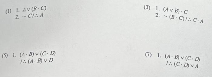 (1) 1. Av (B. C) 2. ~ C/:. A (5) 1. (AB) v (C. D) /:. | Chegg.com