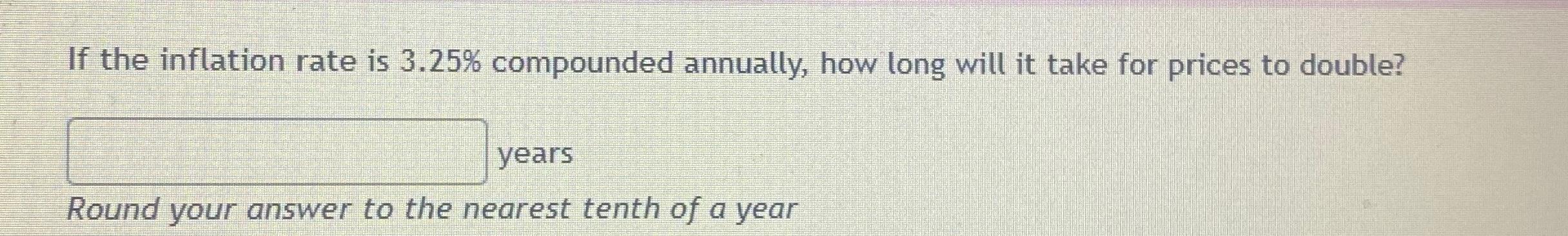Solved If the inflation rate is 3.25% ﻿compounded annually, | Chegg.com