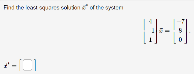 Solved Find the least-squares solution vec(x)** ﻿of the | Chegg.com
