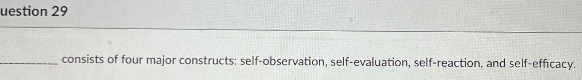 Solved uestion 29consists of four major constructs: | Chegg.com