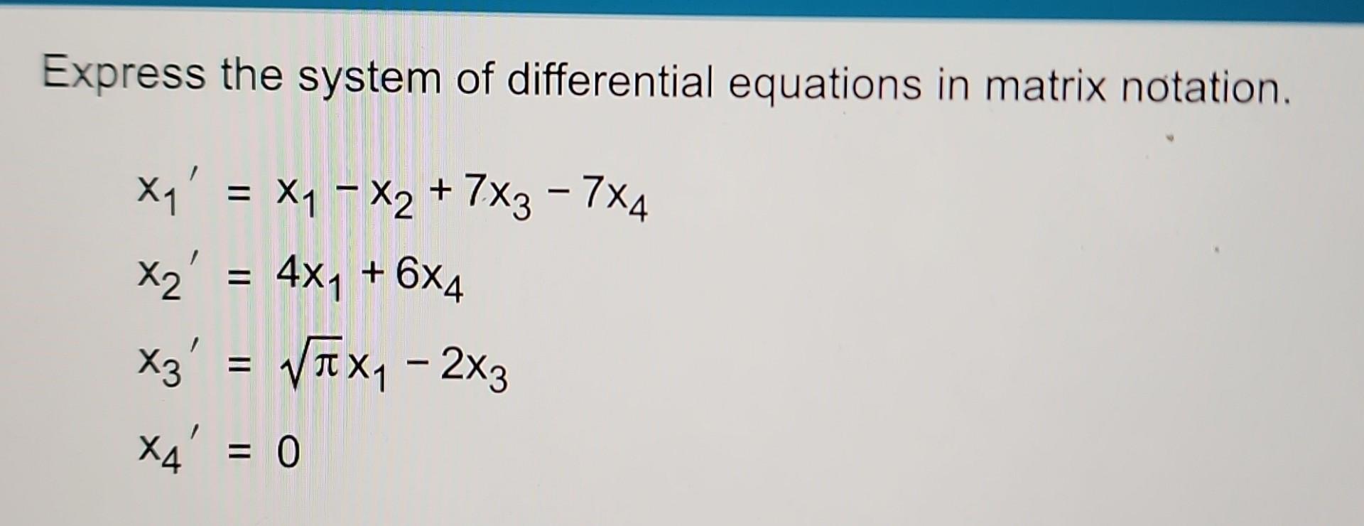 Solved Express the system of differential equations in | Chegg.com