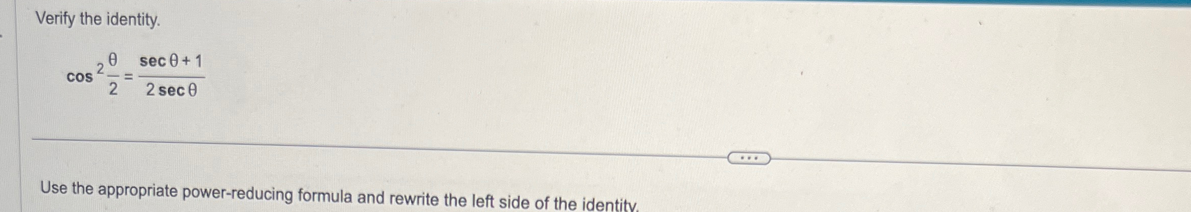 Solved Verify the identity.cos2(θ2)=secθ+12secθUse the | Chegg.com