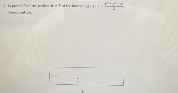 Solved 2. (4 points) Find the gradient field F of the | Chegg.com