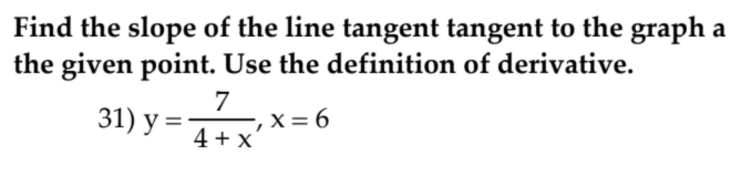 Solved Find the slope of the line tangent tangent to the | Chegg.com