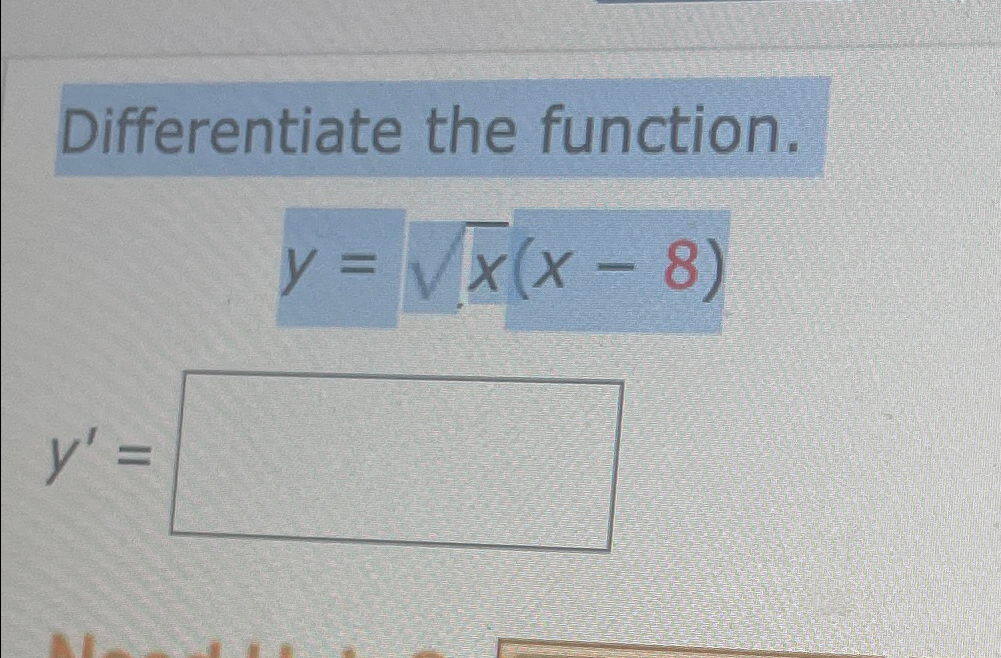 Solved Differentiate the function.y=x2(x-8)y'= | Chegg.com