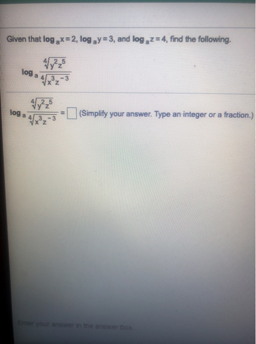 Solved Given that log x=2, log ay=3, and log 2=4, find the | Chegg.com