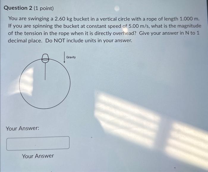 Solved You are swinging a 2.60 kg bucket in a vertical | Chegg.com