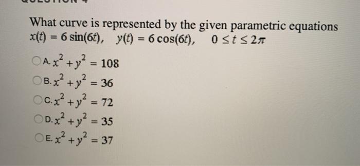 Solved What curve is represented by the given parametric | Chegg.com